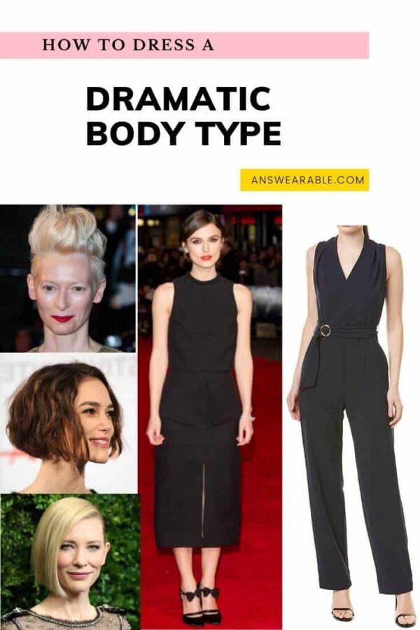 How to Dress a Dramatic Body Type: Kibbe | Answearable